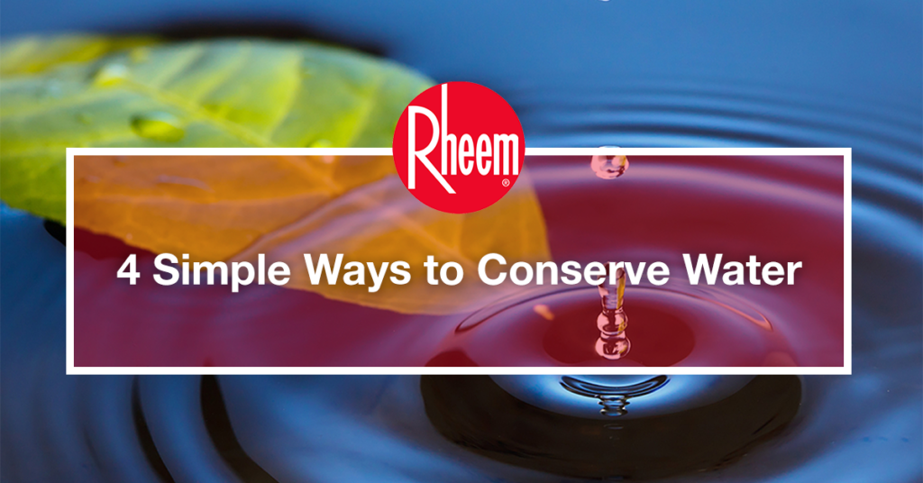 4 Simple Ways to Conserve Water - Rheem